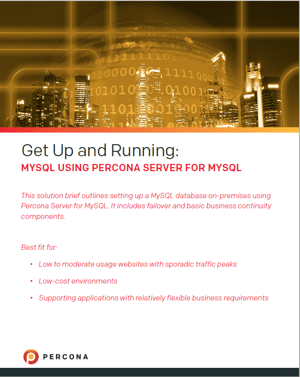 Get Up and Running: MYSQL USING PERCONA SERVER FOR MYSQL