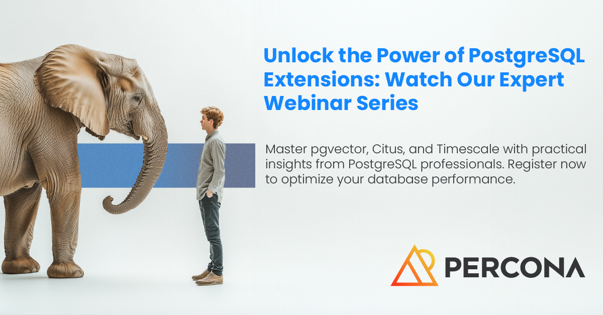 Choosing the Right PostgreSQL Extensions | Webinar Series by PostgreSQL ...