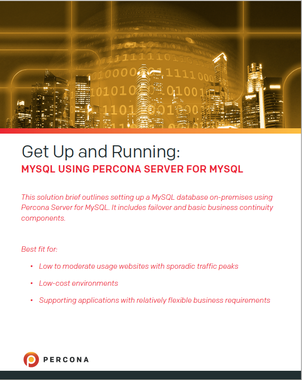 Get Up and Running: MYSQL USING PERCONA SERVER FOR MYSQL