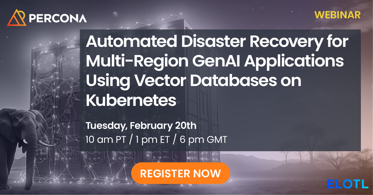 Automated Disaster Recovery with Percona and Elotl Automated Disaster Recovery with Percona and Elotl