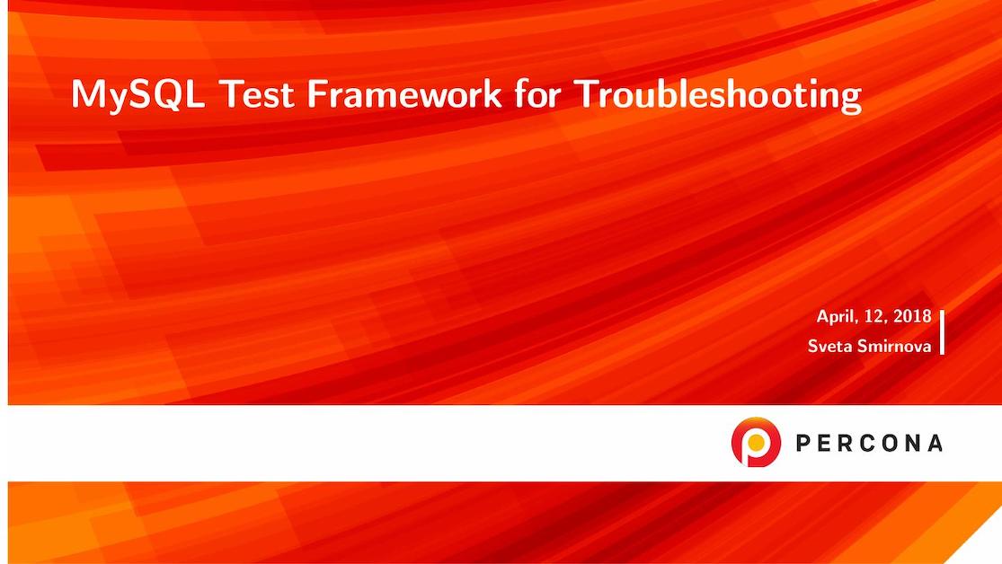 Webinar Recording Success Mysql Test Framework For Troubleshooting